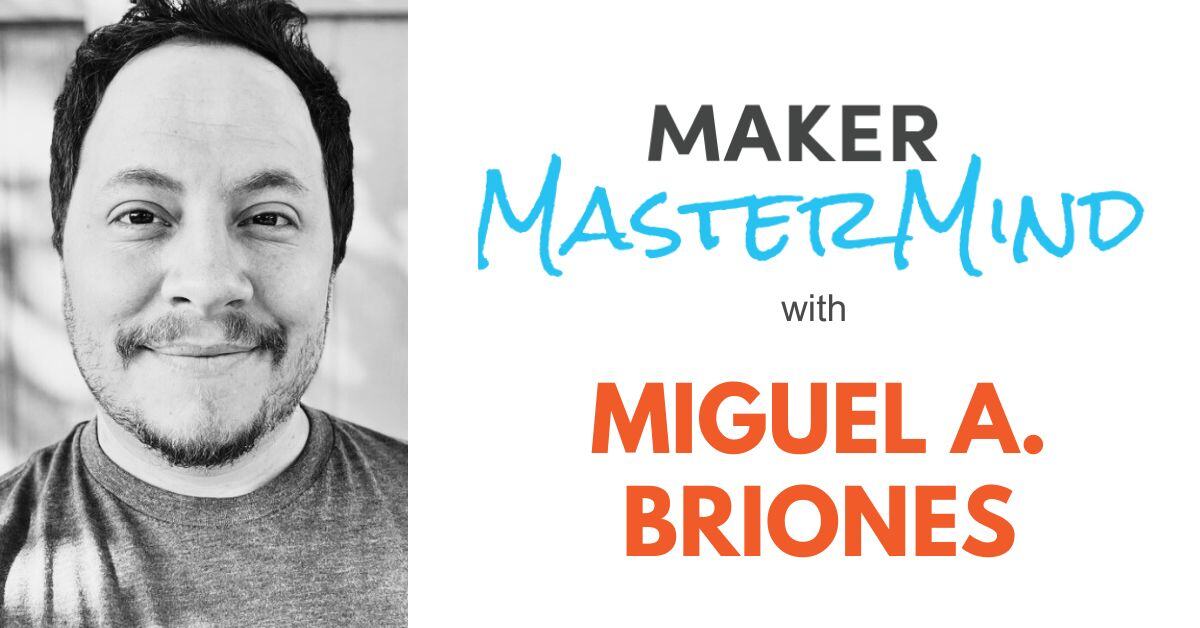 Maker MasterMind: A Fireside Chat with Author and Illustrator Miguel A. Briones